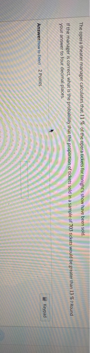 Solved The opera theater manager calculates that 11% of the | Chegg.com