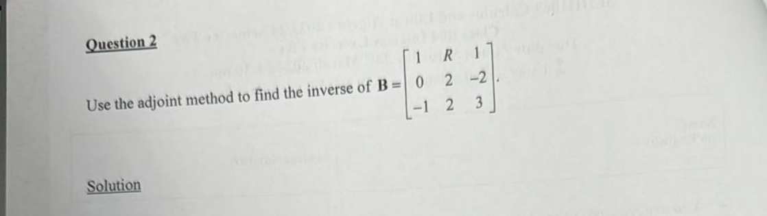 Solved Question 2 ﻿ R=0Use the adjoint method to find the | Chegg.com