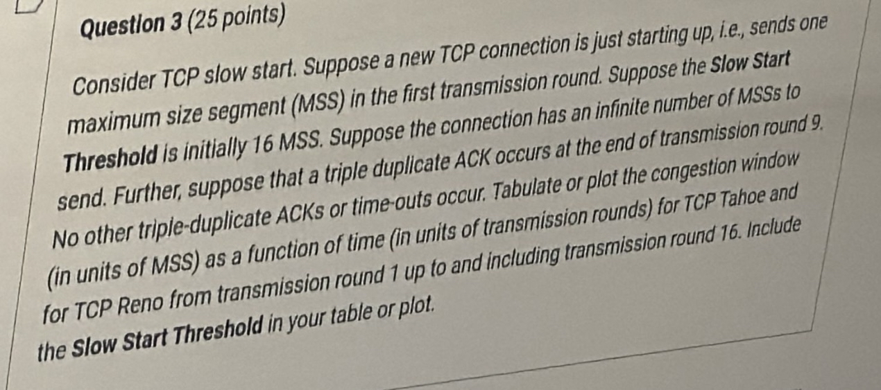 Solved Question 3 (25 points)Consider TCP slow start. | Chegg.com Solved Question 3 (25 points)Consider TCP slow start. | Chegg.com