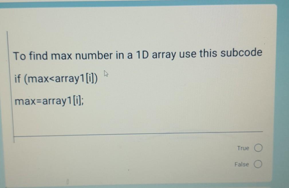 Solved To Find Max Number In A 1d Array Use This Subcode If 4671