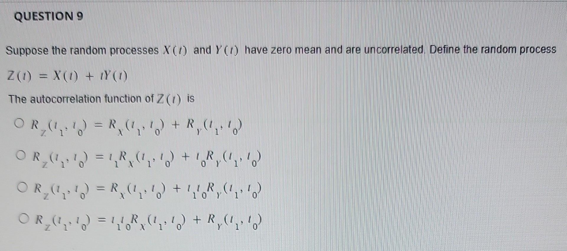 Solved Suppose the random processes X(t) and Y(t) have zero | Chegg.com
