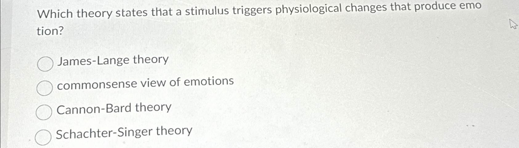 Solved Which theory states that a stimulus triggers | Chegg.com