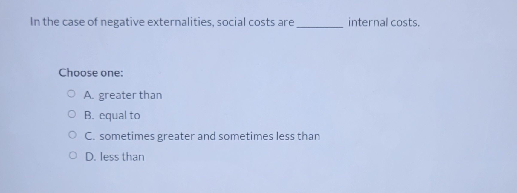 Solved In the case of negative externalities, social costs | Chegg.com