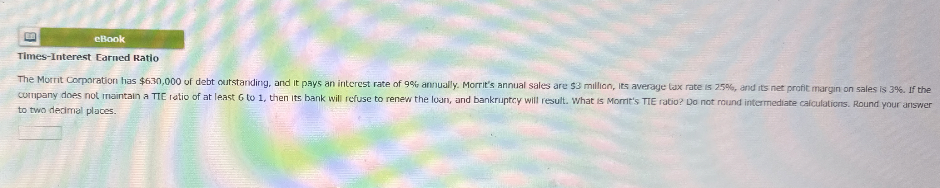 Solved Times-Interest-Earned RatioThe Morrit Corporation has | Chegg.com