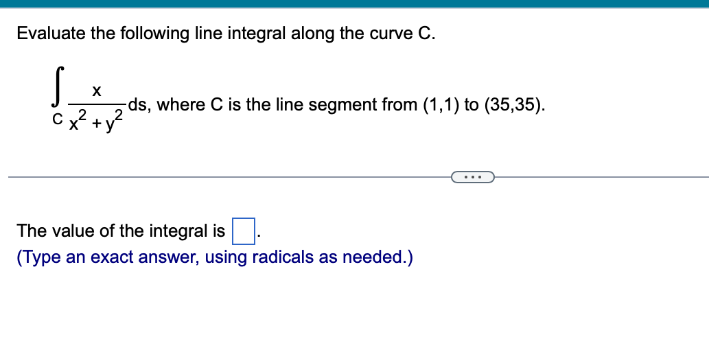 Solved Evaluate the following line integral along the curve | Chegg.com