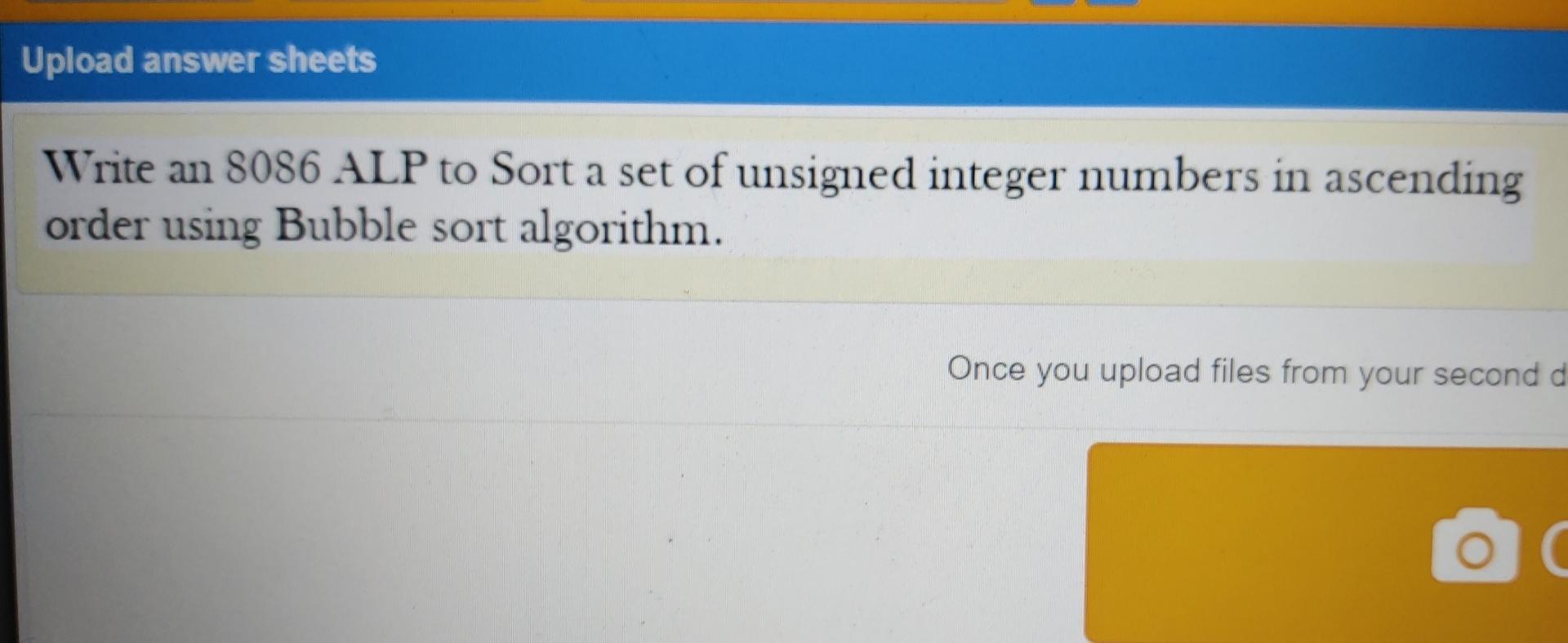 Solved Upload answer sheets a Write an 8086 ALP to Sort a | Chegg.com