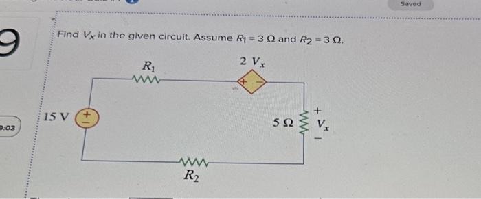 Solved Find Vx in the given circuit. Assume R1 = 3 2 and R2 | Chegg.com