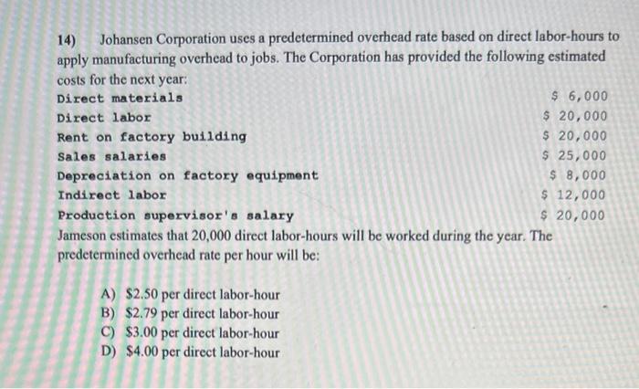 Solved 14) Johansen Corporation uses a predetermined | Chegg.com