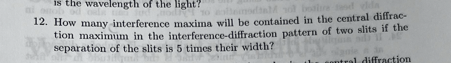 Solved How many interference maxima will be contained in the | Chegg.com