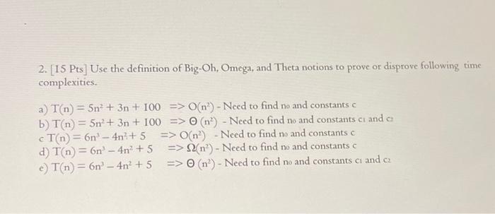 Solved 2. [15 Pts] Use the definition of Big-Oh, Omega, and | Chegg.com