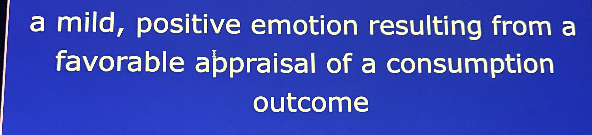 Solved a mild, positive emotion resulting from a favorable | Chegg.com