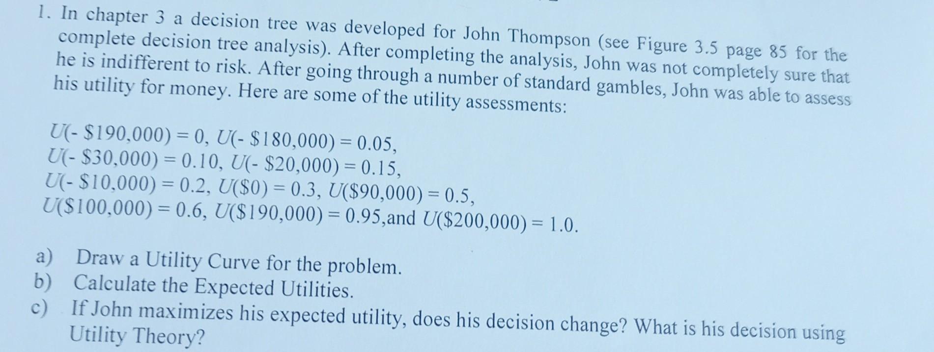 Solved 1. In chapter 3 a decision tree was developed for | Chegg.com