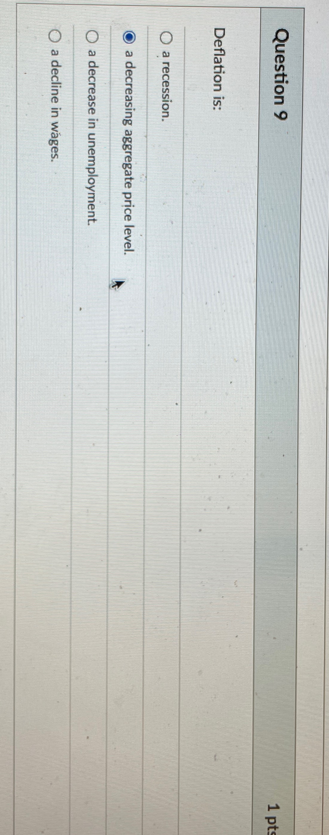 Solved Question 9Deflation is:a recession.a decreasing | Chegg.com