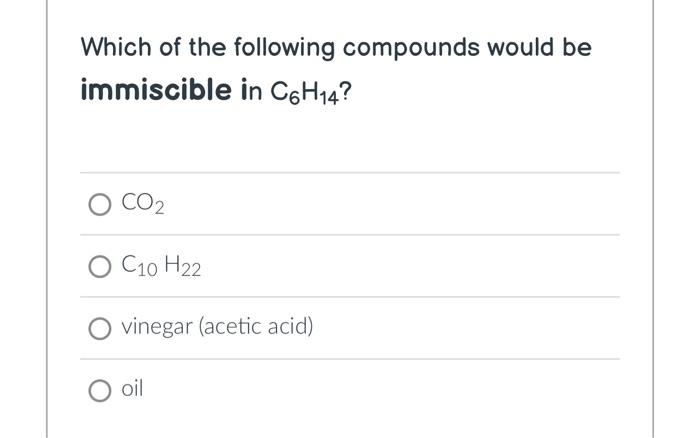 Solved Which of the following compounds would be immiscible | Chegg.com