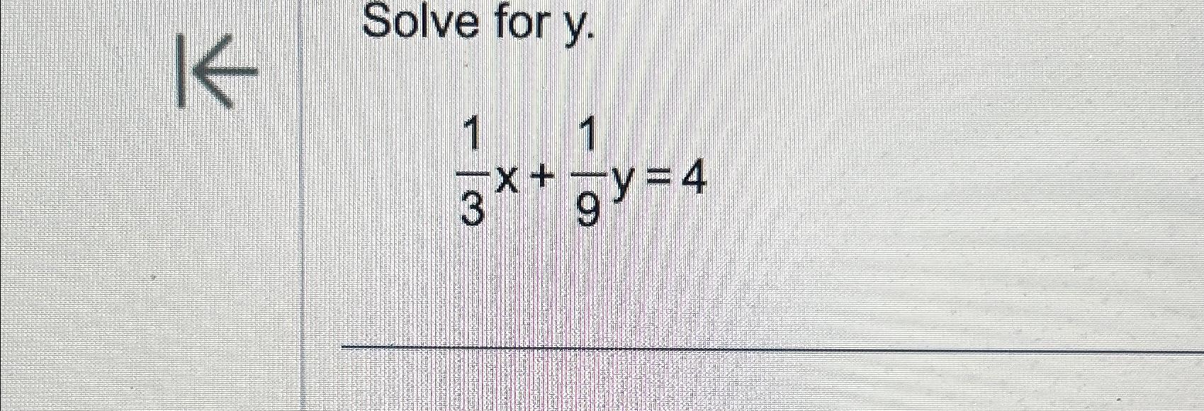 Solved Solve for y.13x+19y=4 | Chegg.com