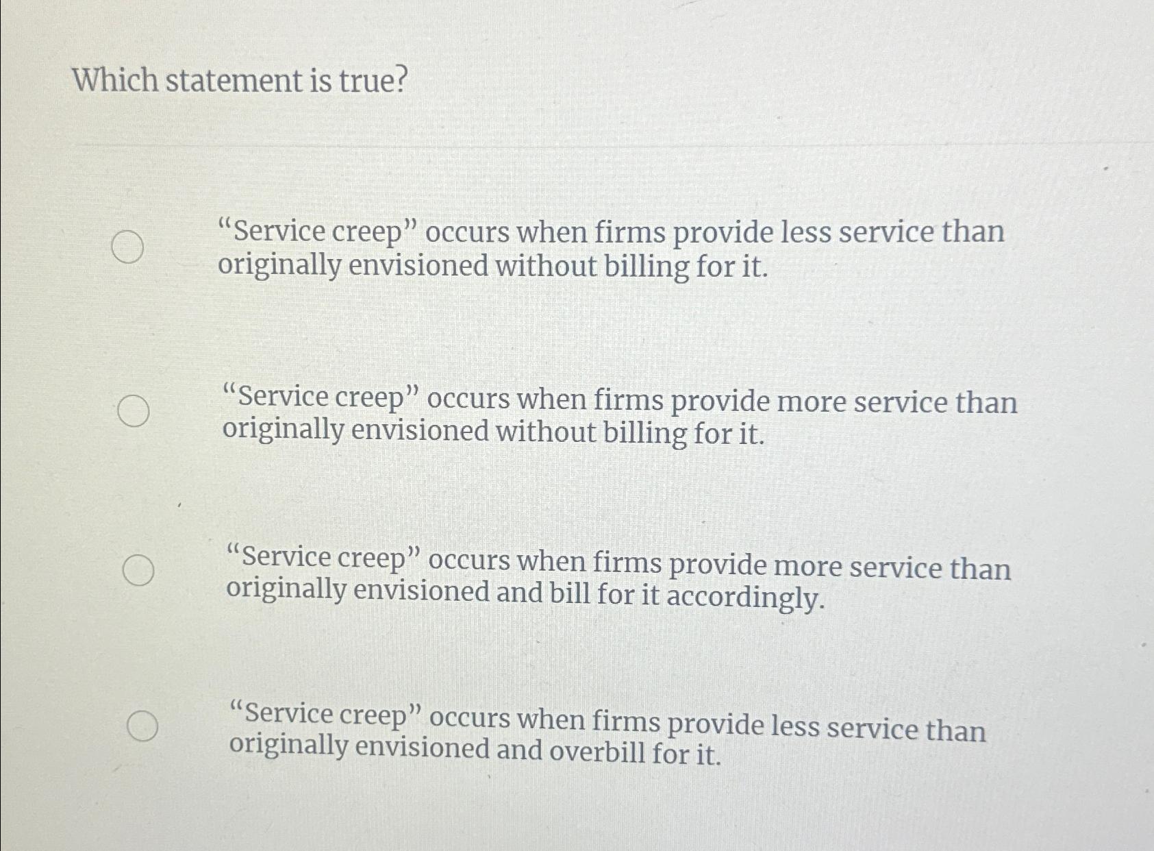 Solved Which statement is true?"Service creep" occurs when | Chegg.com