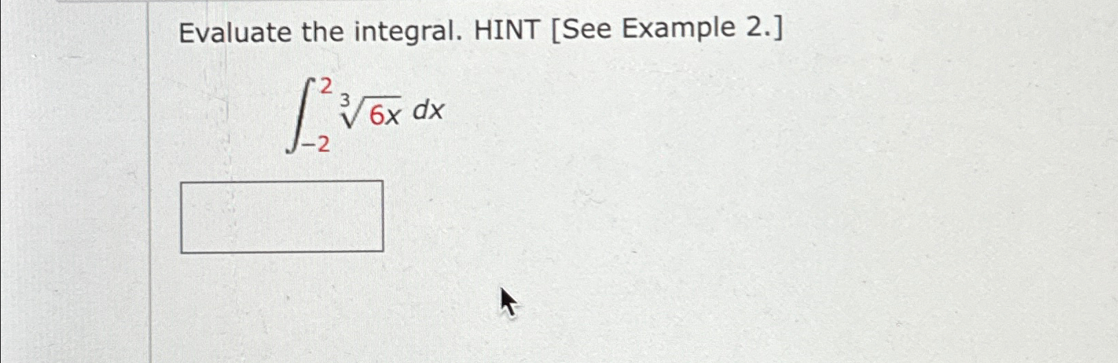 Solved Evaluate the integral. HINT [See Example 2.]∫-226x3dx | Chegg.com