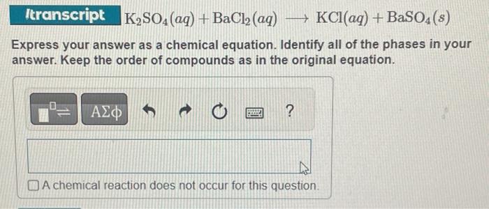 Solved K2SO4(aq)+BaCl2(aq)→KCl(aq)+BaSO4(s) Express your | Chegg.com