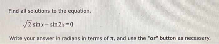Solved Find all solutions to the equation. 2sinx−sin2x=0 | Chegg.com