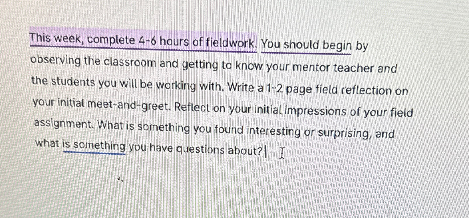 Solved This week, complete 4-6 ﻿hours of fieldwork. You | Chegg.com