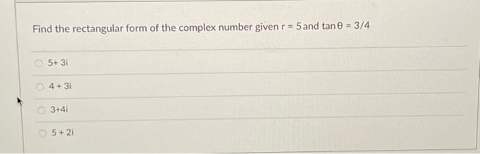 Solved Find the rectangular form of the complex number given | Chegg.com