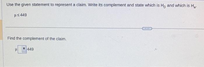 Solved Use the given statement to represent a claim. Write | Chegg.com