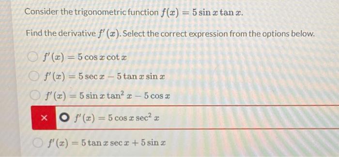 Solved Consider the trigonometric function f(x)=5sinxtanx. | Chegg.com