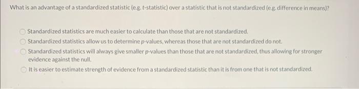 Solved What is an advantage of a standardized statistic | Chegg.com