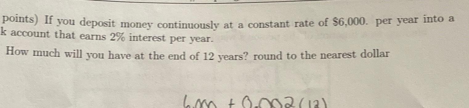 Solved If you deposit money continuously at a constant rate | Chegg.com