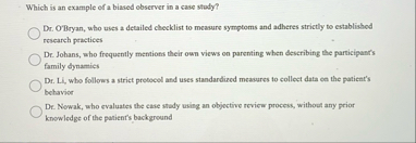 [Solved]: Which is an example of a biased observer in a case