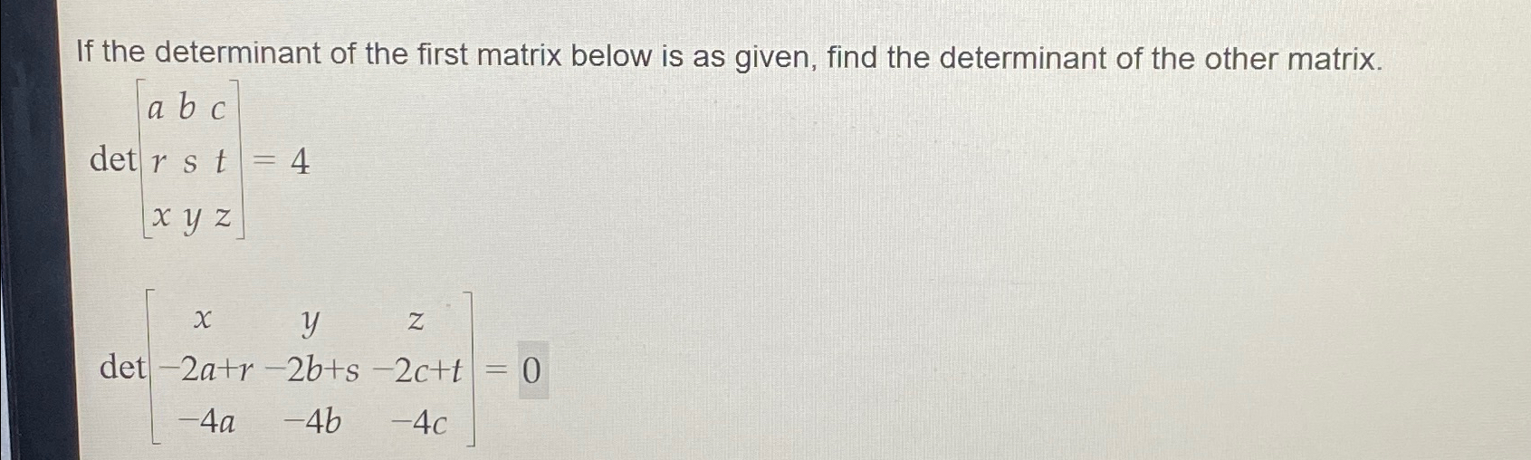 Solved If the determinant of the first matrix below is as | Chegg.com