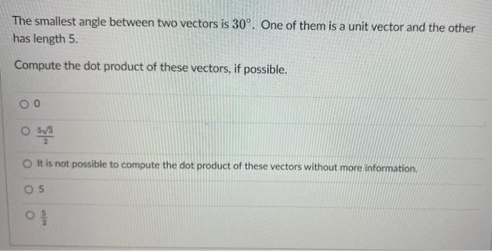 Solved The smallest angle between two vectors is 30∘. One of | Chegg.com