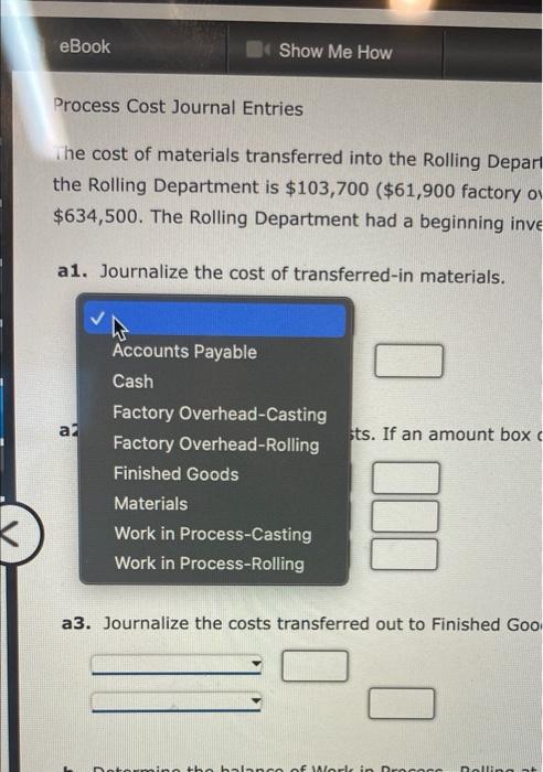 Solved ebook Show Me How Process Cost Journal Entries The | Chegg.com