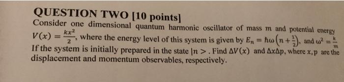 Solved QUESTION TWO [10 points) Consider one dimensional | Chegg.com Solved QUESTION TWO [10 points) Consider one dimensional | Chegg.com