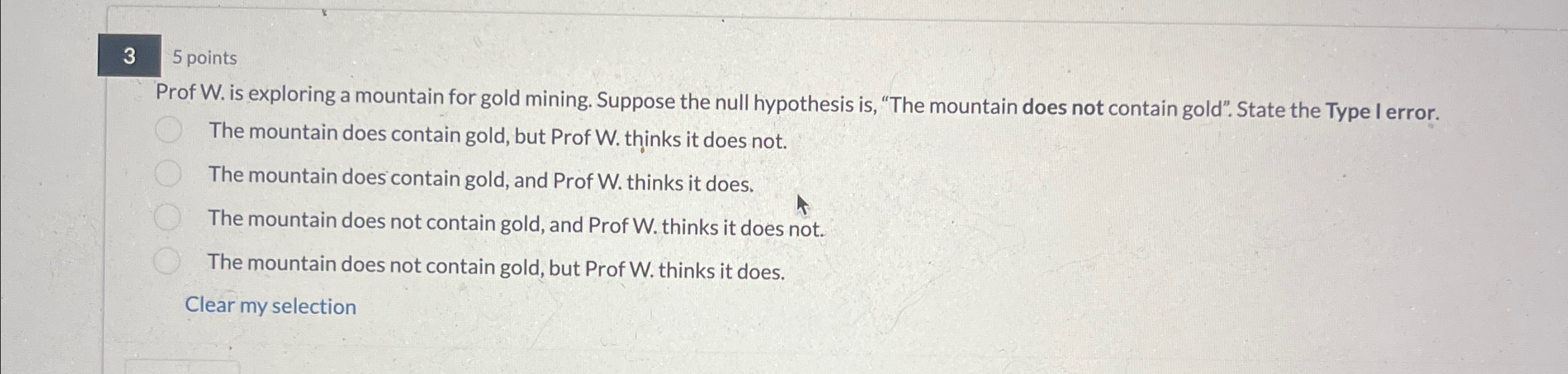 Solved 5 ﻿pointsProf W. ﻿is exploring a mountain for gold | Chegg.com