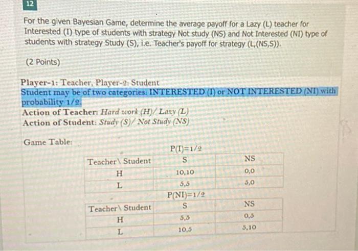 Solved 12 For the given Bayesian Game, determine the average | Chegg.com