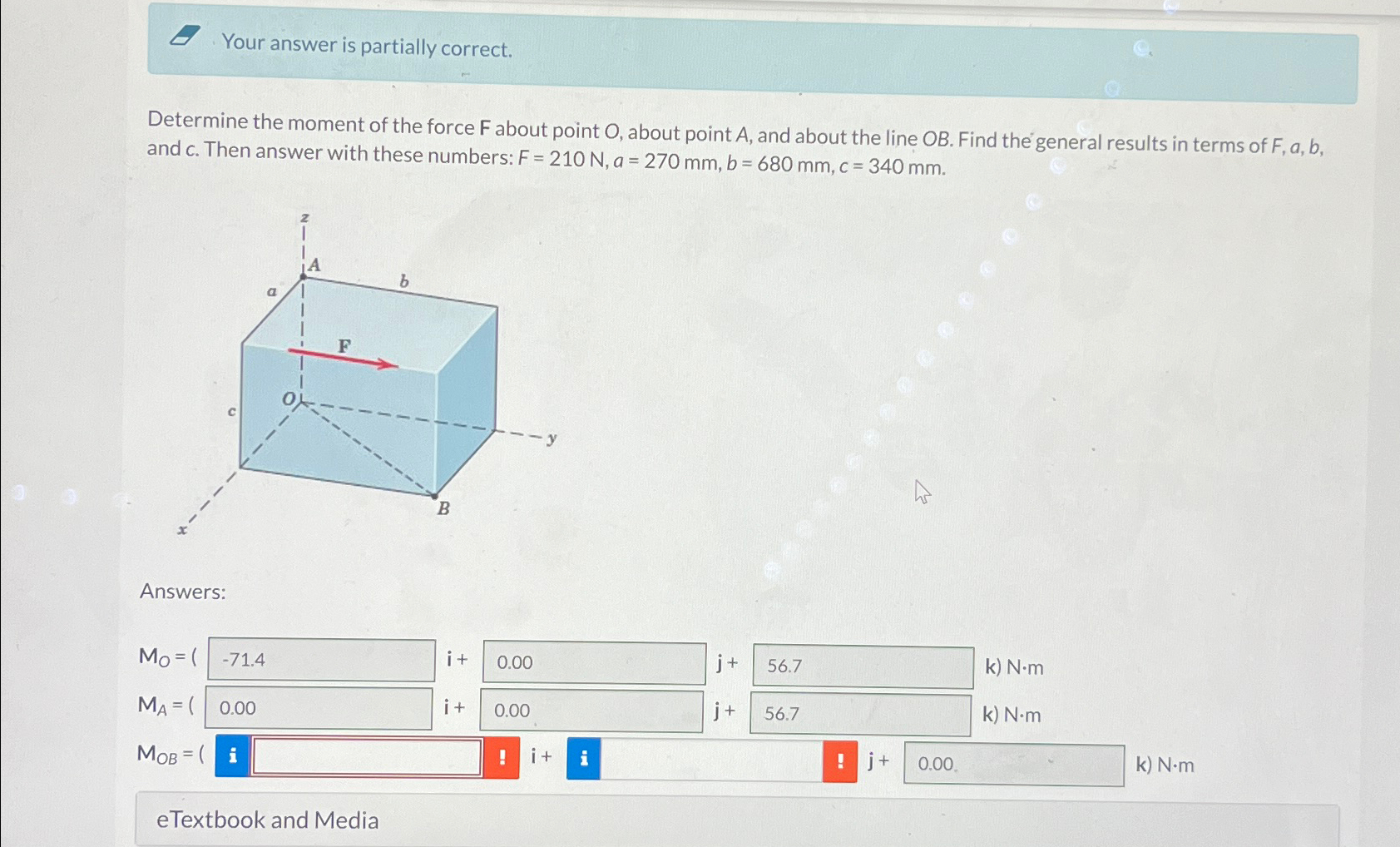 Solved Your answer is partially correct.Determine the moment | Chegg.com