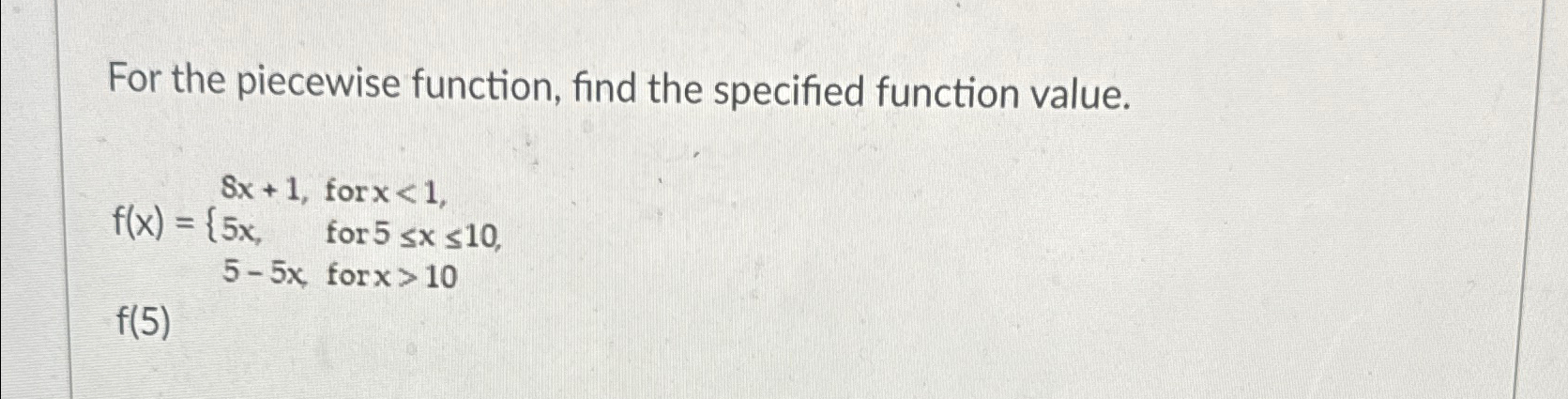 Solved For the piecewise function, find the specified | Chegg.com