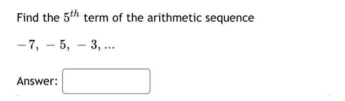 Solved If the 100th term of an arithmetic sequence is 795, | Chegg.com