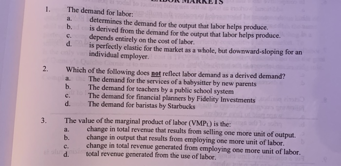 Solved The demand for labor: 1. determines the demand for | Chegg.com