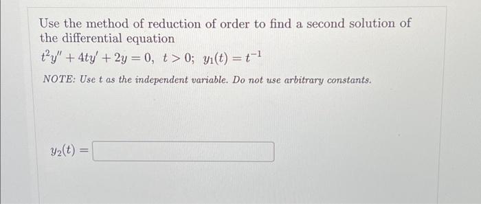Solved Use the method of reduction of order to find a second | Chegg.com