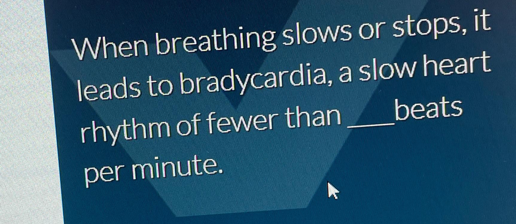 Solved When breathing slows or stops, it leads to | Chegg.com