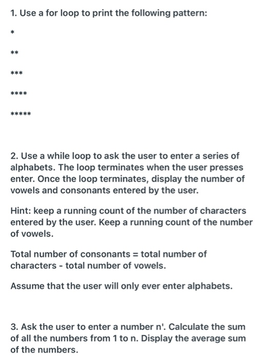 Solved 1. Use a for loop to print the following pattern: ** | Chegg.com