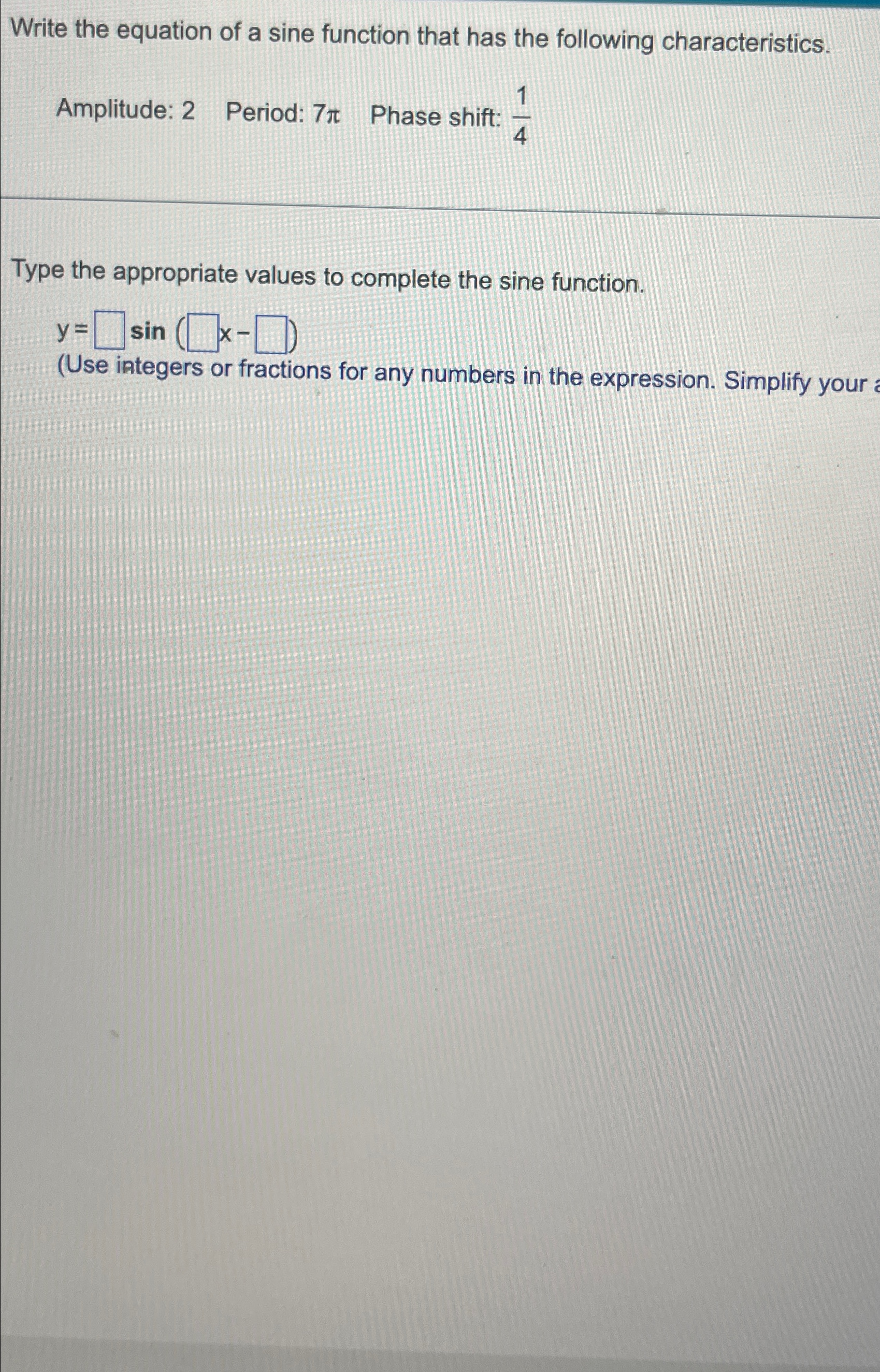 Solved Write the equation of a sine function that has the | Chegg.com