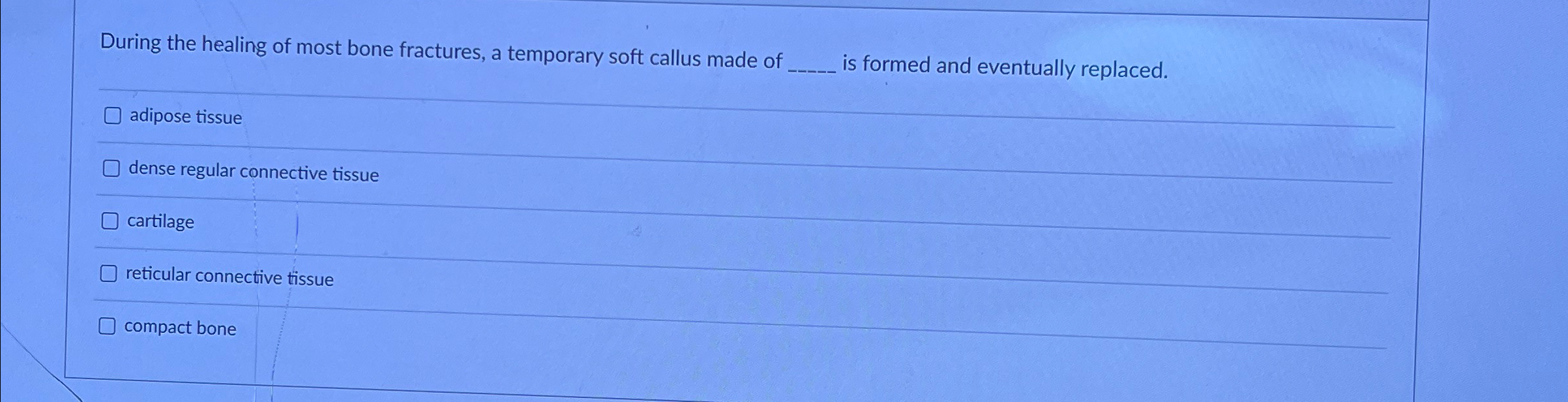 Solved During the healing of most bone fractures, a | Chegg.com