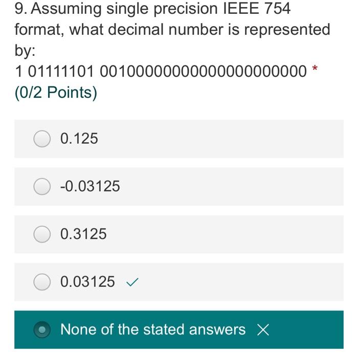 Solved 9. Assuming single precision IEEE 754 format, what | Chegg.com