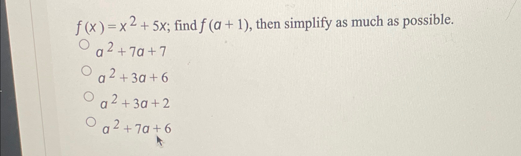 Solved f(x)=x2+5x; find f(a+1), ﻿then simplify as much as | Chegg.com