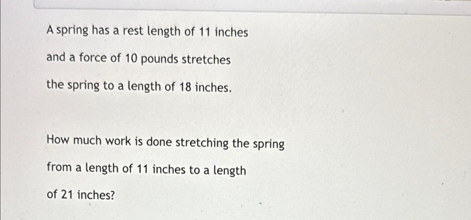 Solved A spring has a rest length of 11 ﻿inches and a force | Chegg.com