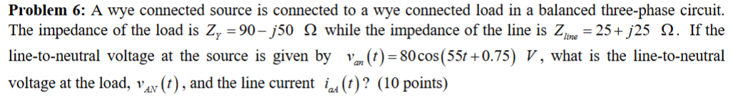 Solved Problem 6: A wye connected source is ﻿connected to ﻿a | Chegg.com