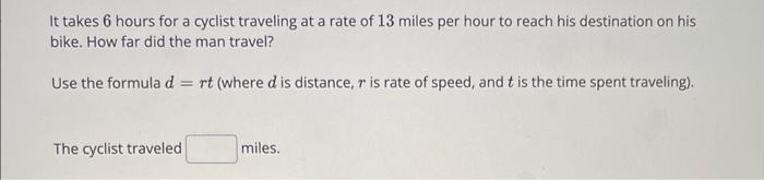 Solved It takes 6 hours for a cyclist traveling at a rate of | Chegg.com